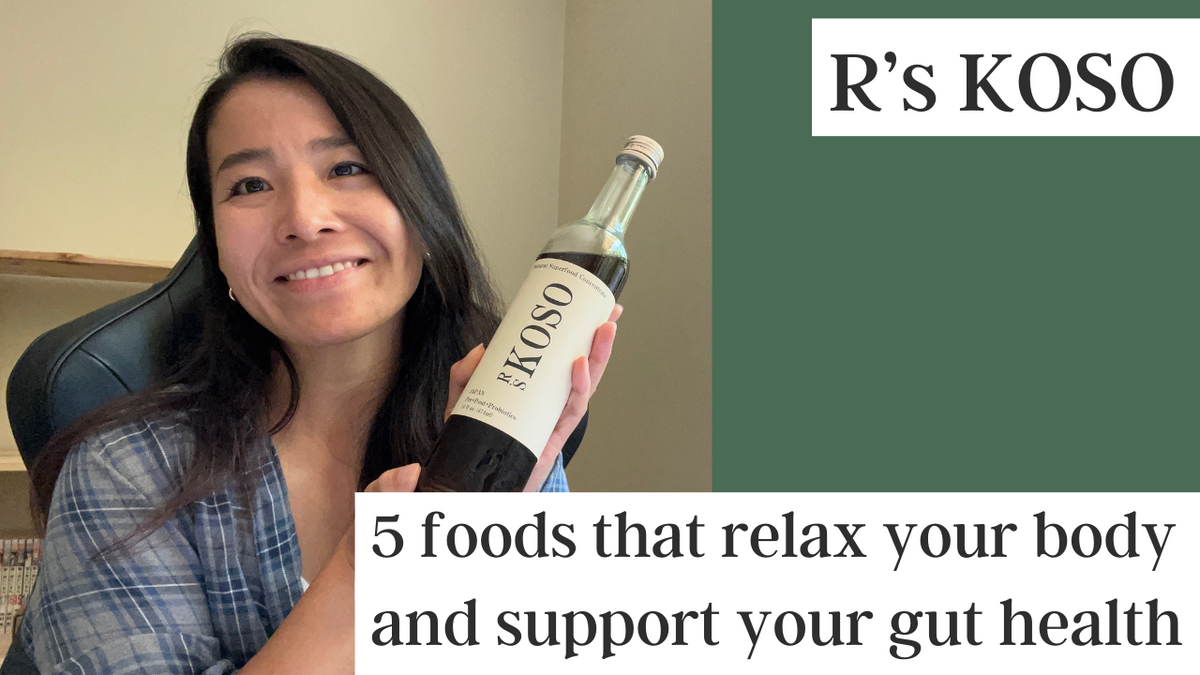 5 foods that relax your body and support your gut health – R's KOSO